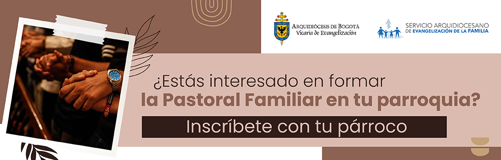 Equipos Parroquiales de Pastoral Familiar | Arquidiócesis de Bogotá